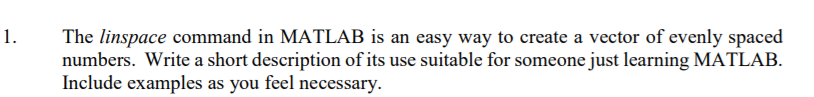 Solved The linspace command in MATLAB is an easy way to | Chegg.com