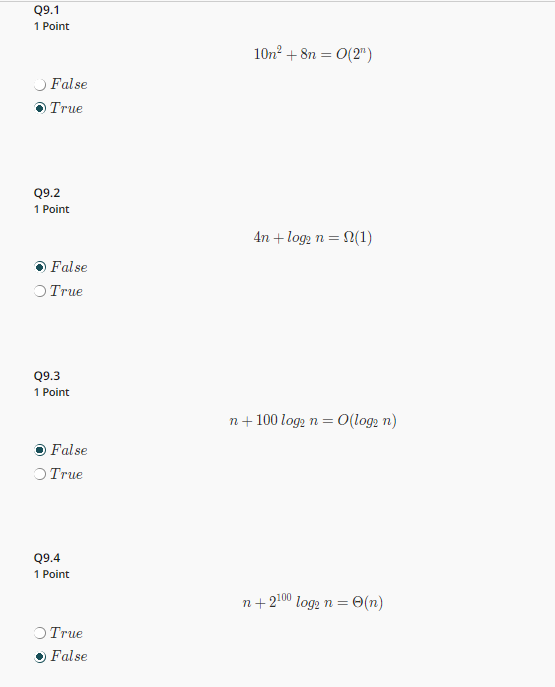 Solved 10n2+8n=O(2n) False True Q9.2 1 Point 4n+log2n=Ω(1) | Chegg.com