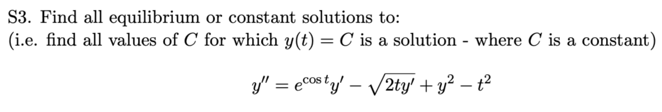Solved S3. Find all equilibrium or constant solutions to: | Chegg.com