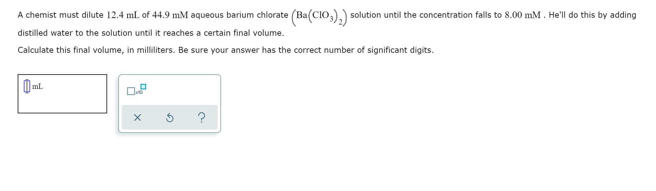 Solved A chemist must dilute 12.4 mL of 44.9 mM aqueous | Chegg.com