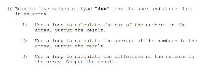 Solved b) Read in five values of type "int" from the user | Chegg.com
