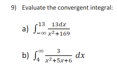 Solved Evaluate the convergent integral: a) ∫−∞13x2+16913dx | Chegg.com