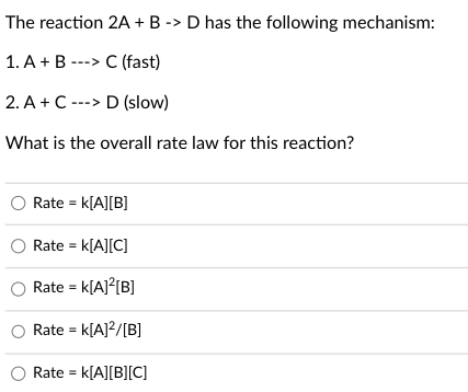 Solved The reaction 2A+B−>D has the following mechanism: 1. | Chegg.com