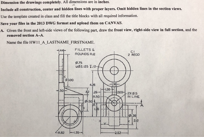 Solved Dimension the drawings completely. All dimensions are | Chegg.com