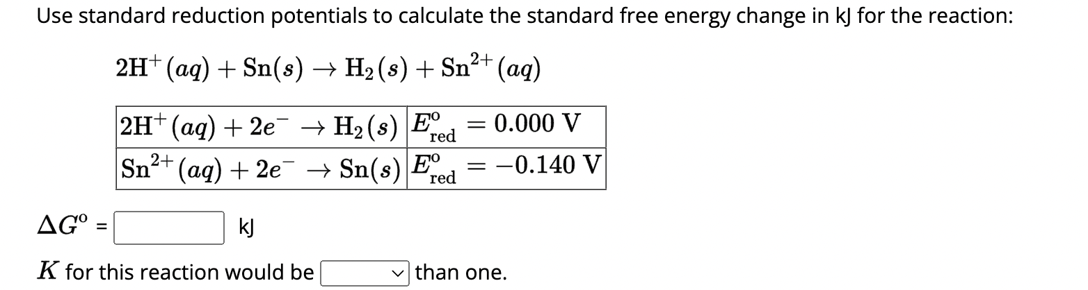 Solved Use standard reduction potentials to calculate the | Chegg.com