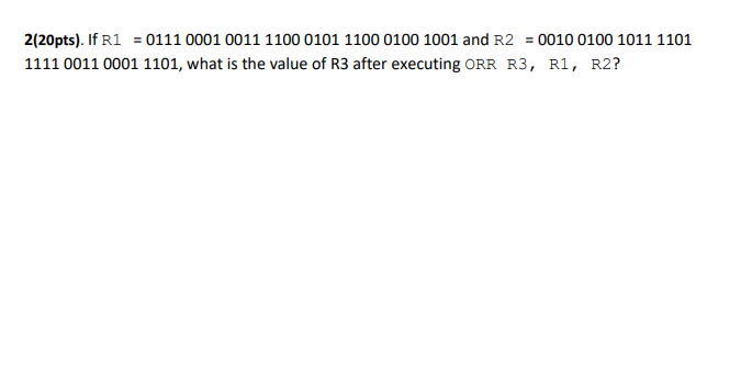 Solved 2(20pts). If R1 = 0111 0001 0011 1100 0101 1100 0100 | Chegg.com