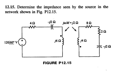 Solved 12.15. Determine the impedance seen by the source in | Chegg.com