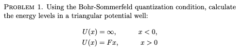 Solved PROBLEM 1. Using the Bohr-Sommerfeld quantization | Chegg.com