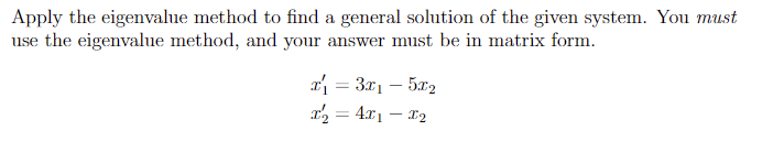 Solved Apply the eigenvalue method to find a general | Chegg.com