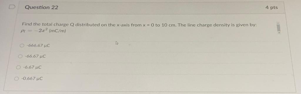 Solved Question 22 4 pts Find the total charge Q distributed | Chegg.com