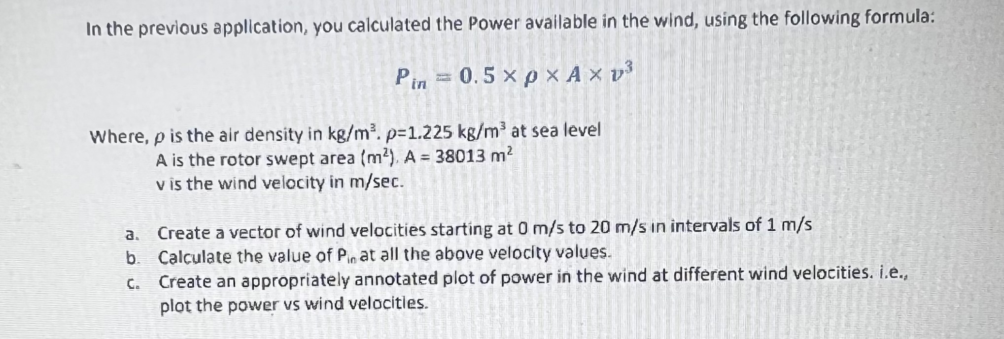 Solved In the previous appllcation, you calculated the Power | Chegg.com