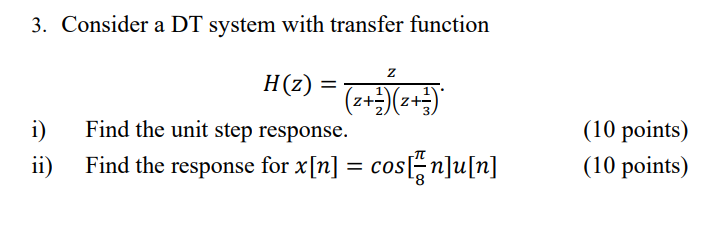 Solved 3. Consider a DT system with transfer function H(z) = | Chegg.com