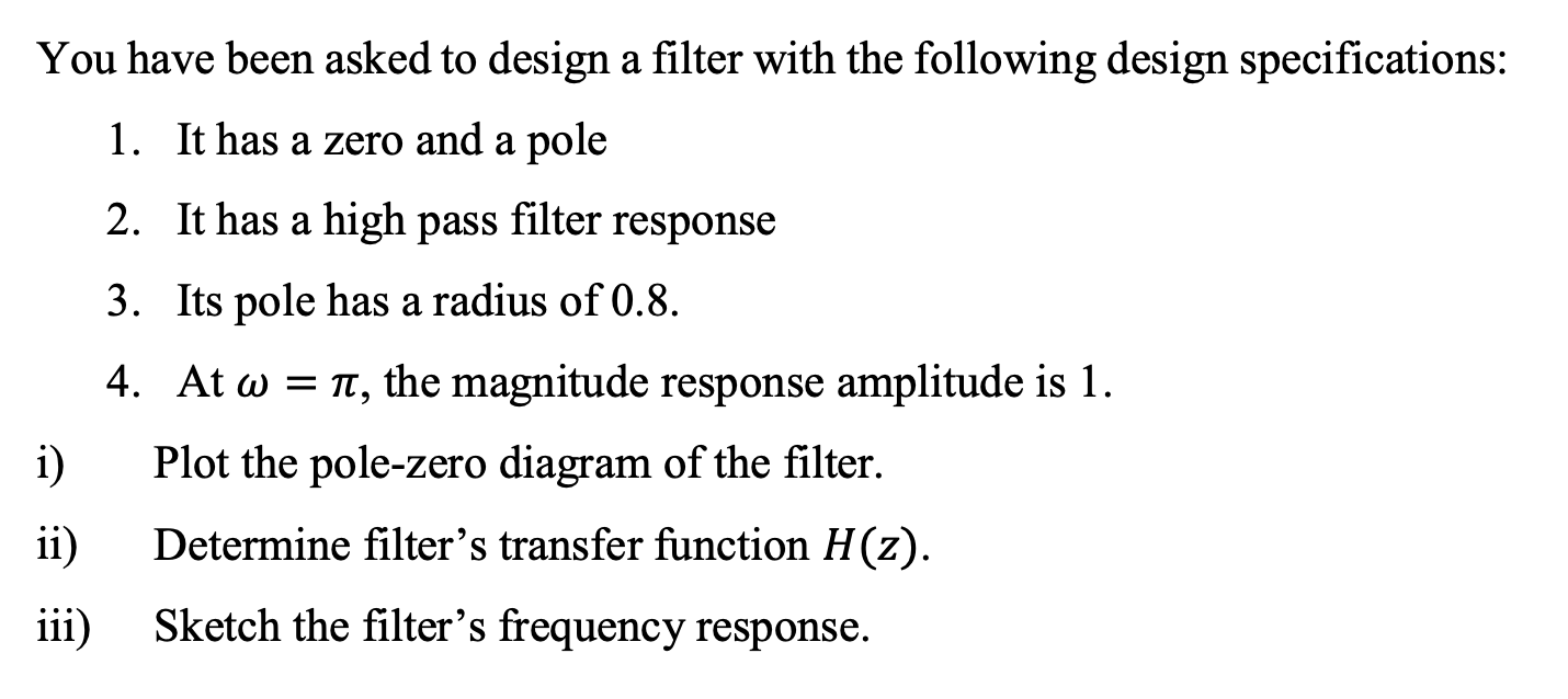 Solved You have been asked to design a filter with the | Chegg.com