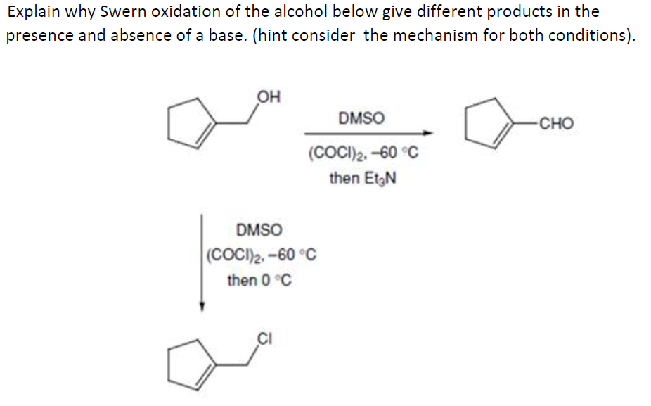 Solved Explain why Swern oxidation of the alcohol below give | Chegg.com
