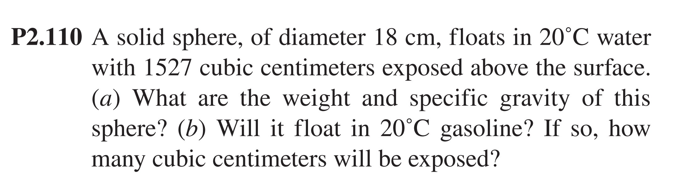 Solved A solid sphere, of diameter 18 cm, floats in 20˚C | Chegg.com