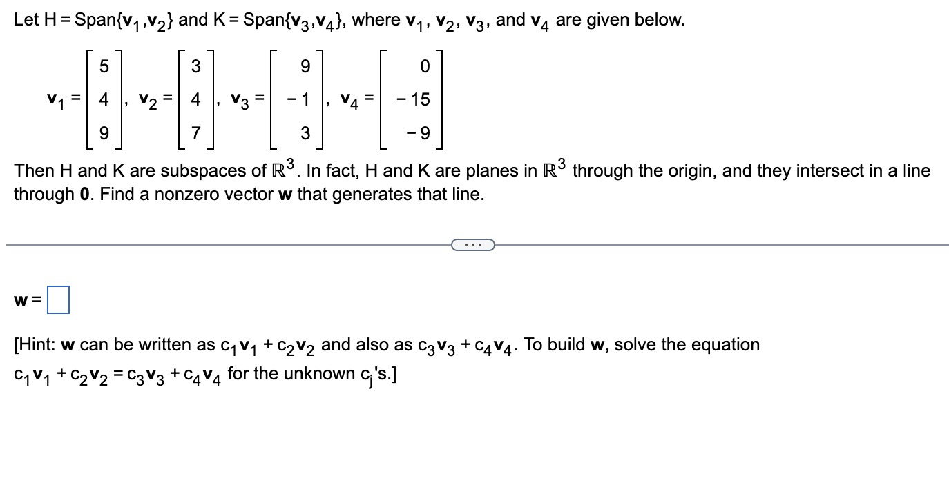 Solved Let H=Span{v1,v2} and K=Span{v3,v4}, where v1,v2,v3, | Chegg.com