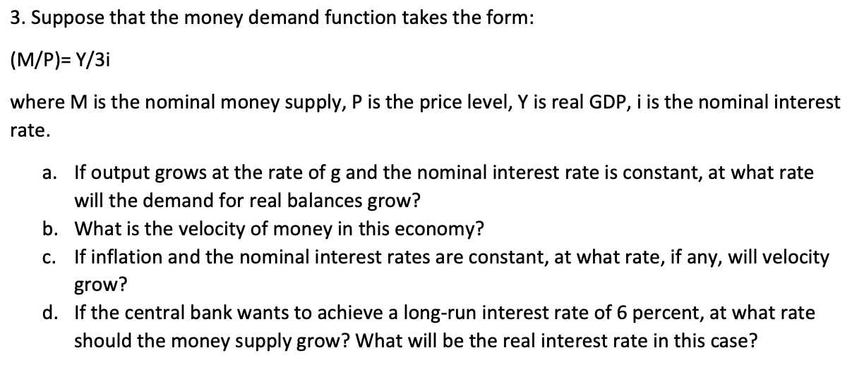 Solved 3. Suppose that the money demand function takes the | Chegg.com