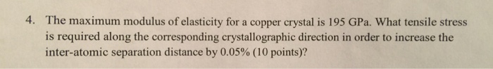 Solved 4. The maximum modulus of elasticity for a copper | Chegg.com
