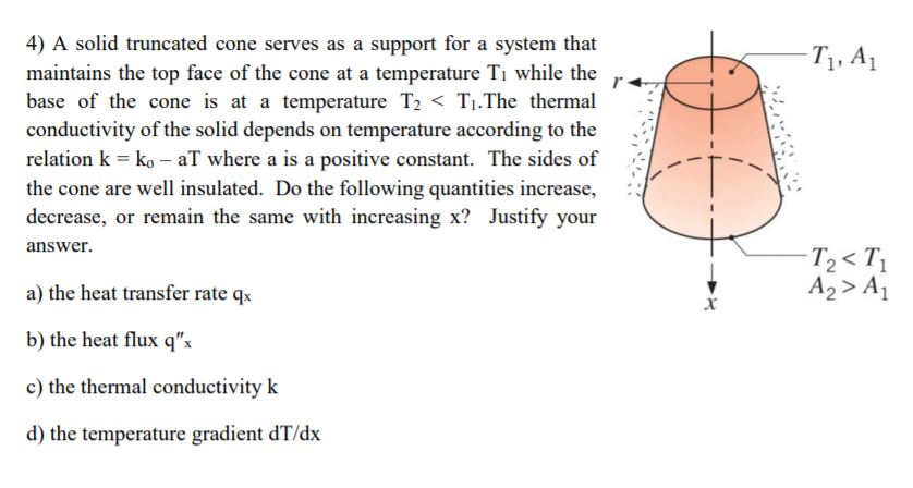 Solved T, A1 4) A solid truncated cone serves as a support | Chegg.com