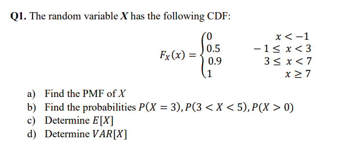 Solved Q1. The random variable X has the following CDF: | Chegg.com
