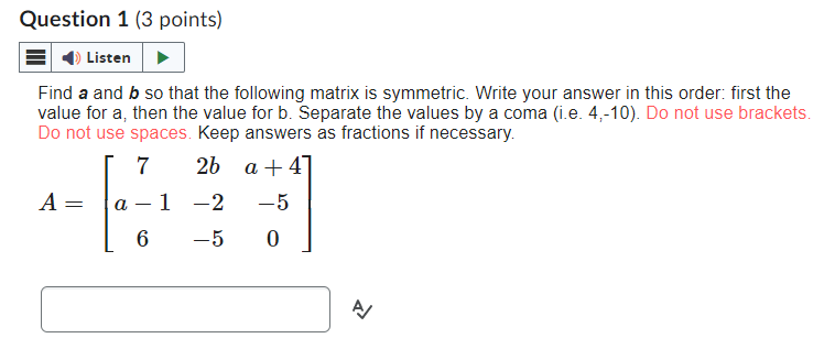 Solved Find a and b so that the following matrix is | Chegg.com