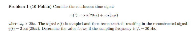 Solved Problem 1 (10 Points) Consider the continuous-time | Chegg.com