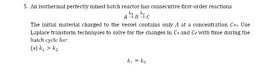 Solved 5. An isothermal perfectly mixed batch reactor has | Chegg.com