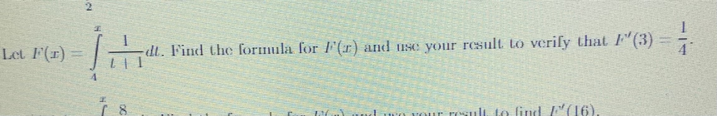 Solved Let F(x)=∫4x1+11 dl. Find the formula for F(x) and | Chegg.com