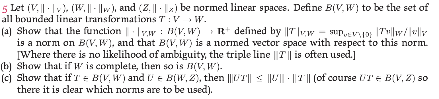 Solved 5 Let (V,∥⋅∥V),(W,∥⋅∥W), and (Z,∥⋅∥Z) be normed | Chegg.com