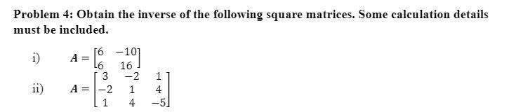 Solved Problem 4: Obtain the inverse of the following square | Chegg.com