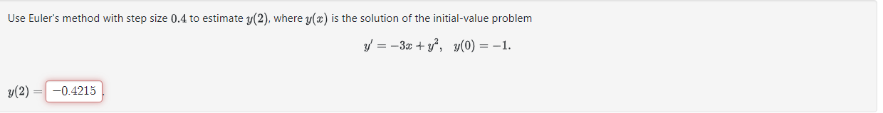 Solved Use Euler's method with step size 0.4 to estimate | Chegg.com