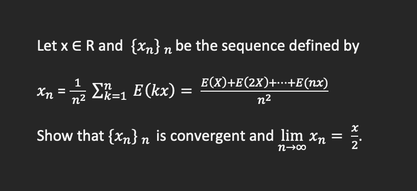 Solved Let x E R and {Xn} n be the sequence defined by Xn = | Chegg.com