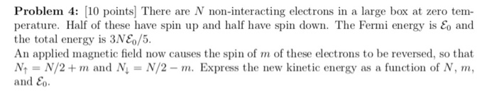 Solved Problem 4: [10 points] There are N non-interacting | Chegg.com