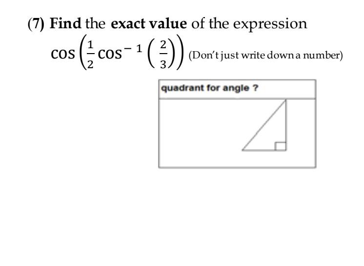 Solved (7) Find the exact value of the expression COS | Chegg.com