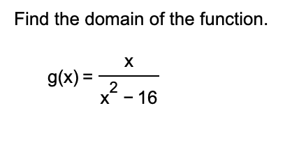 Solved Find the domain of the function. g(x)=x2−16x | Chegg.com