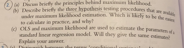Solved likelihood. ) Discuss briefly the principles behind | Chegg.com