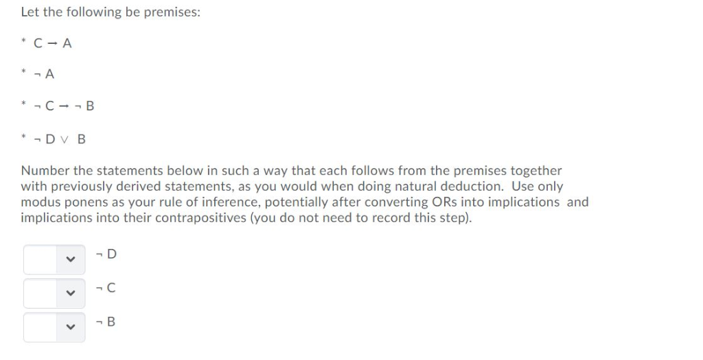 Solved Let the following be premises: * C → A * ¬ A * | Chegg.com