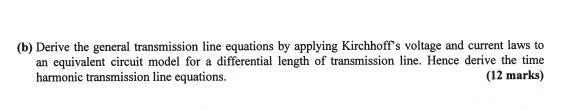 Solved (b) ﻿Derive the general transmission line equations | Chegg.com