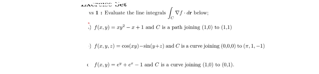 Solved vs 1 : Evaluate the line integrals ∫C∇f⋅dr below; i) | Chegg.com