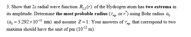 Solved of the Hydrogen atom has 3. Show that 2s radial wave | Chegg.com