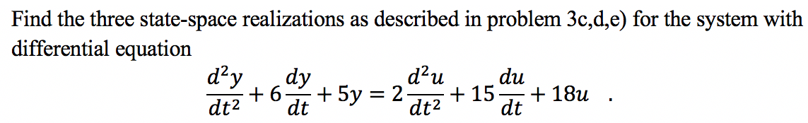 Solved Find the three state-space realizations as described | Chegg.com