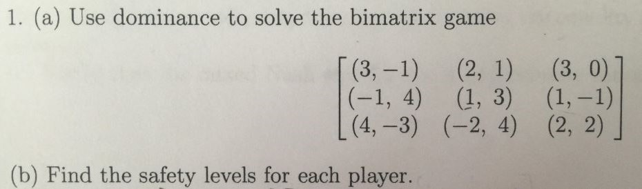 1. (a) Use dominance to solve the bimatrix game 2, 1 | Chegg.com