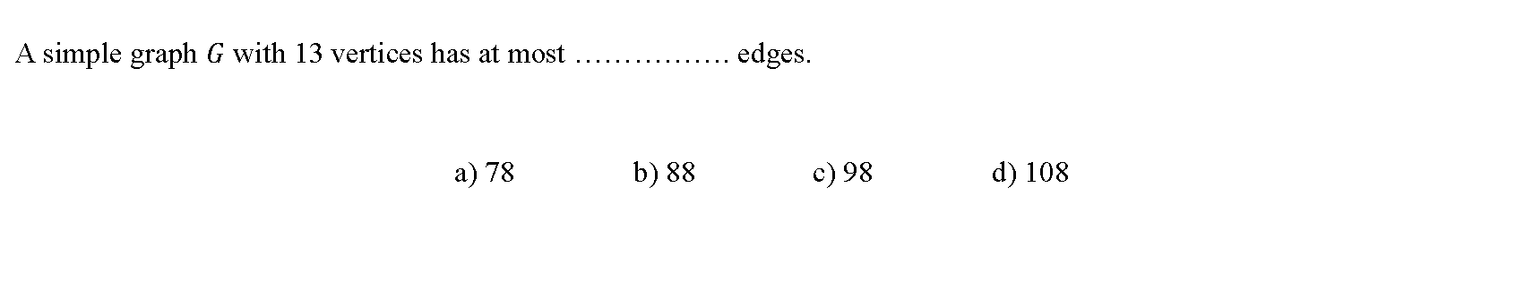 Solved A simple graph G with 13 vertices has at most edges. | Chegg.com