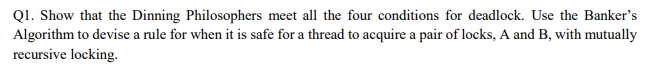 Solved Q1. Show that the Dinning Philosophers meet all the | Chegg.com