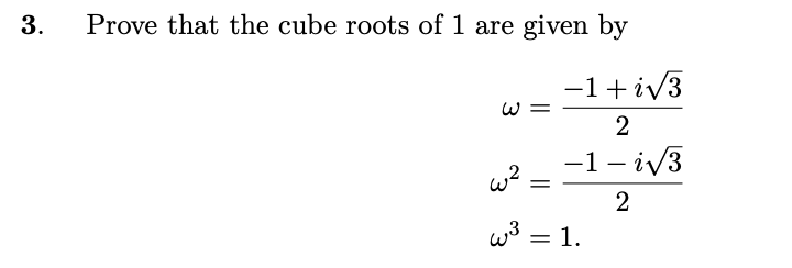 Solved 3. Prove that the cube roots of 1 are given by | Chegg.com