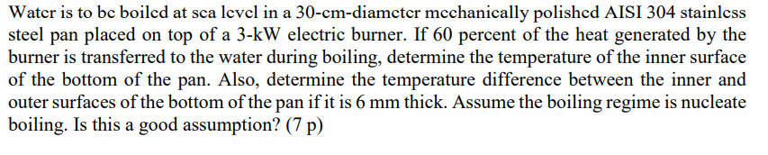 Solved Water is to be boilcd at sca level in a | Chegg.com