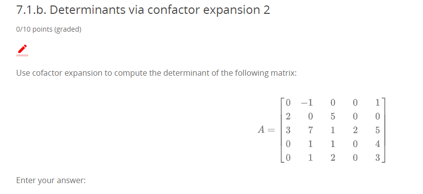 Solved 7.1.b. Determinants via confactor expansion 2 0/10 | Chegg.com