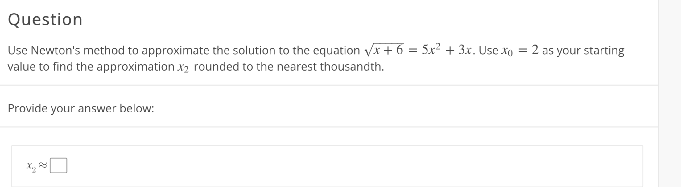 Solved Question Use Newton's method to approximate the | Chegg.com
