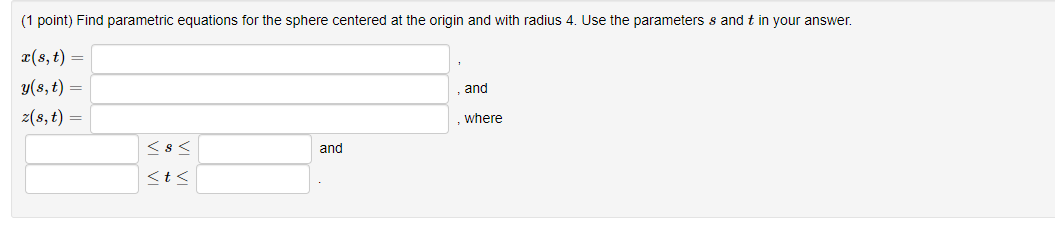Solved (1 point) Find parametric equations for the sphere | Chegg.com
