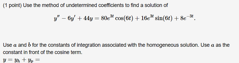Solved (1 point) Use the method of undetermined coefficients | Chegg.com